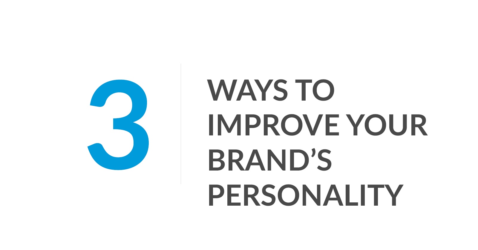 3 Ways to Improve Your Brand's Personality | MINDSCAPE 3 Ways to Improve Your Brand's Personality | MINDSCAPE