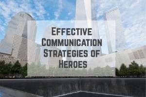 Effective Communication Strategies of Heroes