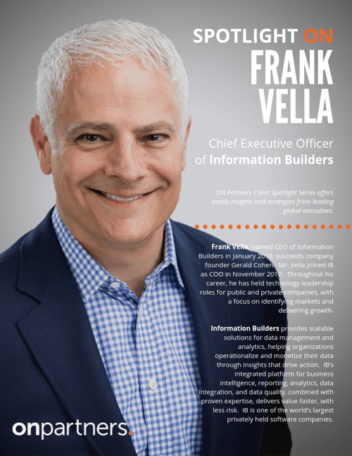 SPOTLIGHT ON: FRANK VELLA, CEO - INFORMATION BUILDERS - ON Partners
