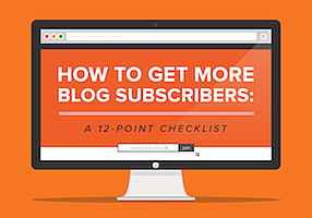 12 Ways to Get More Blog Subscribers [Infographic]