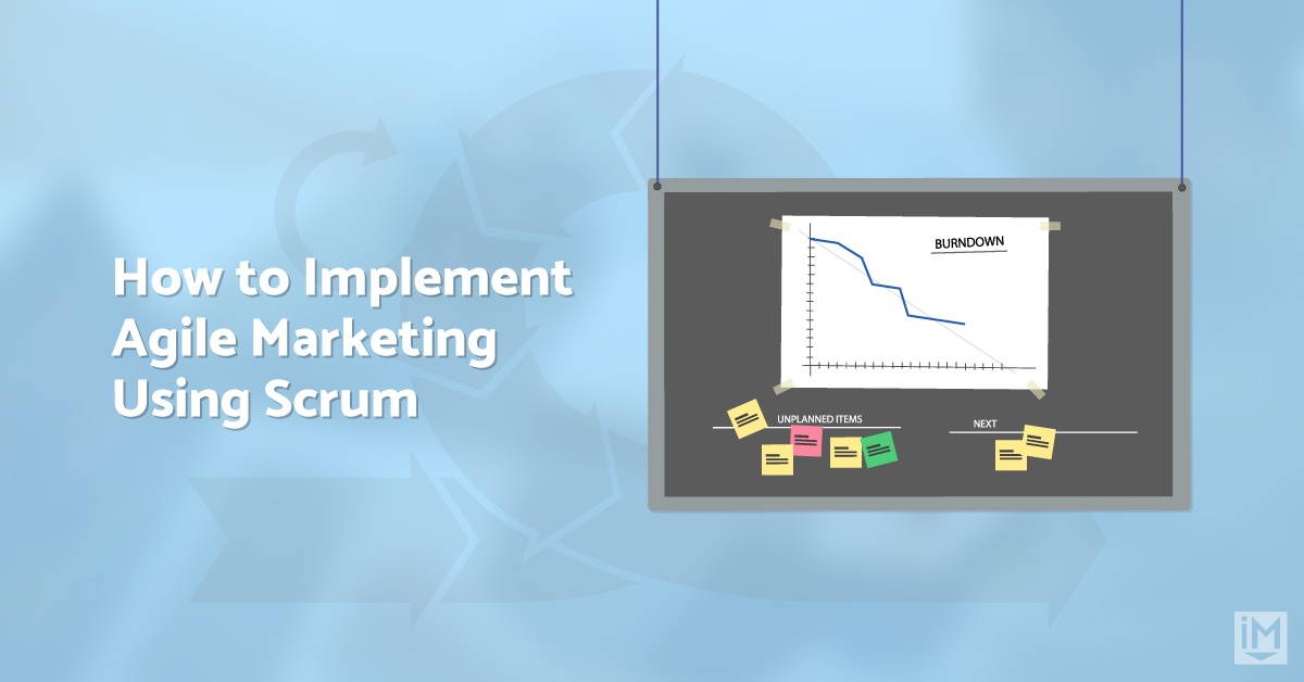 How To Implement Agile Marketing Using Scrum