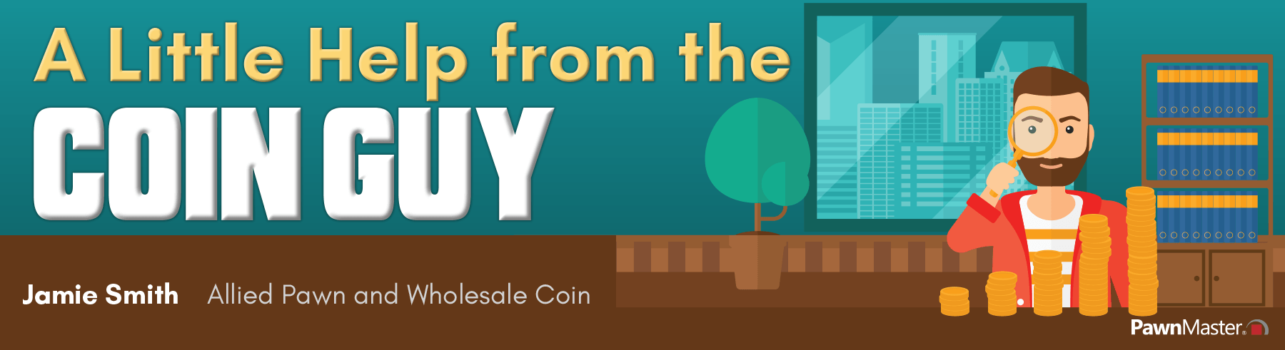 A Little Help from the Coin Guy - PawnMaster