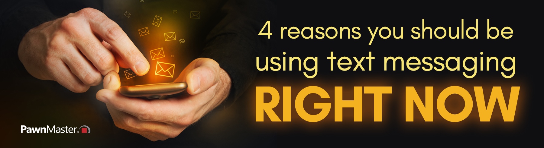 4 Reasons You Should be Using Text Messaging Right Now - PawnMaster