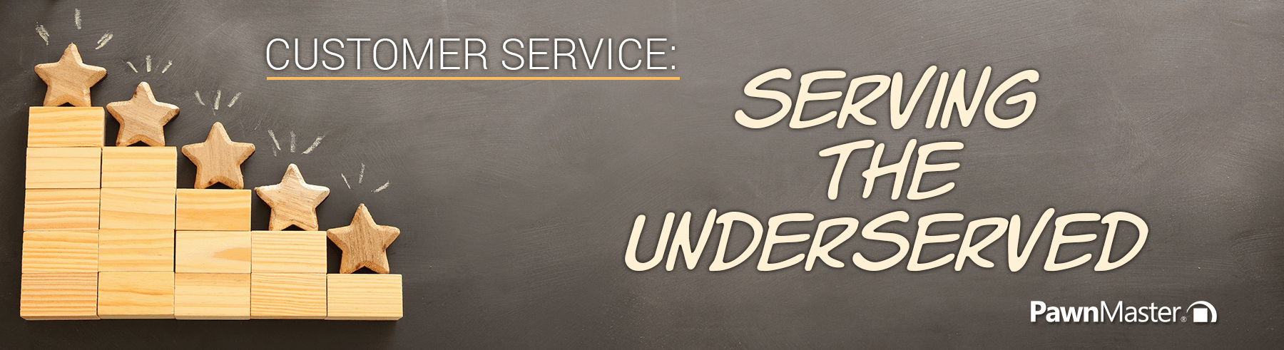 Customer Service: Serving the Under Served - PawnMaster