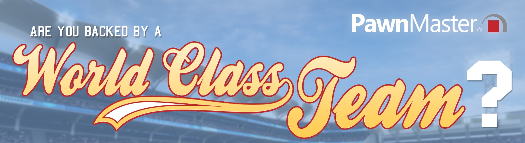 Are You Backed by a World Class Support Team? - PawnMaster