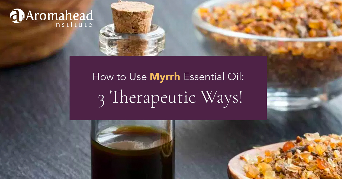How to Use Myrrh Essential Oil