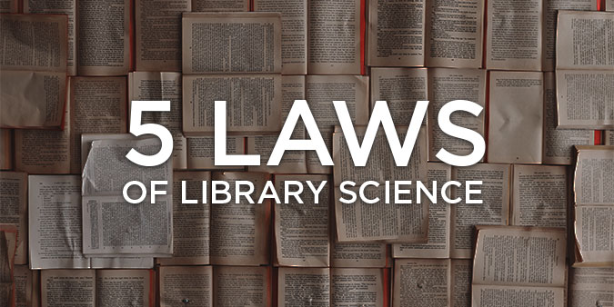 Do the Original 5 Laws of Library Science Hold Up in a Digital World?