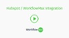 Integrate WorkflowMax HubSpot Integration | Connect Them Today