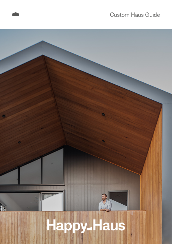 Custom Haus Guide | Happy Haus